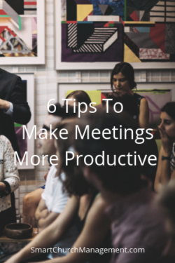 6 Tips To Make Meetings More Productive - Smart Church Management