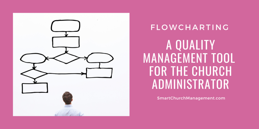 Flowcharting - A Quality Management Tool For The Church Administrator ...