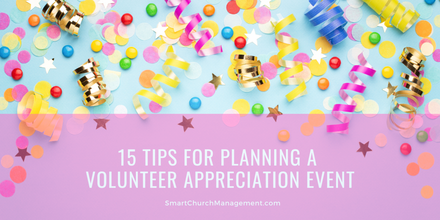 15 Tips For Planning a Volunteer Appreciation Event | Smart Church ...