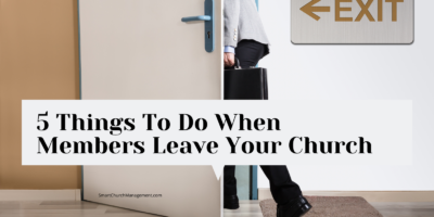 5 Things To Do When Members Leave Your Church - Smart Church Management