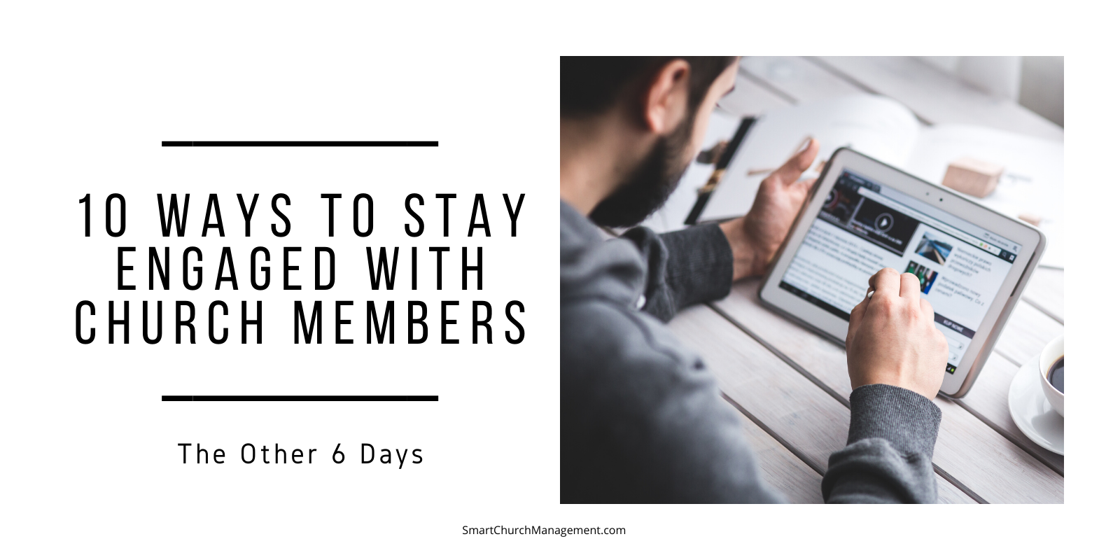 10 Ways to Stay Engaged with Church Members | Smart Church Management
