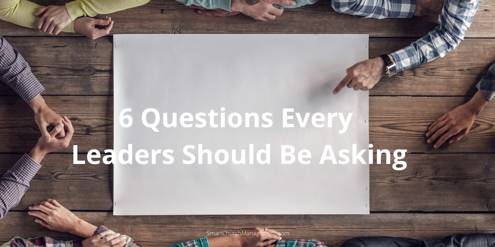 6 Questions All Leaders Should Be Asking | Smart Church Management