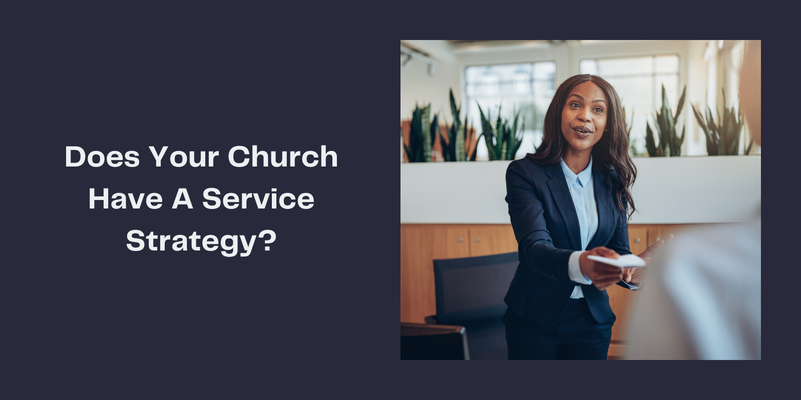 Does Your Church Have A Service Strategy? - Smart Church Management