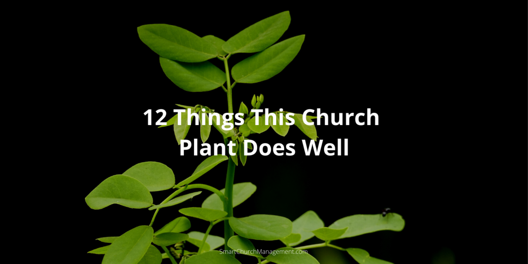 12 Things This Church Plant Does Well - Smart Church Management