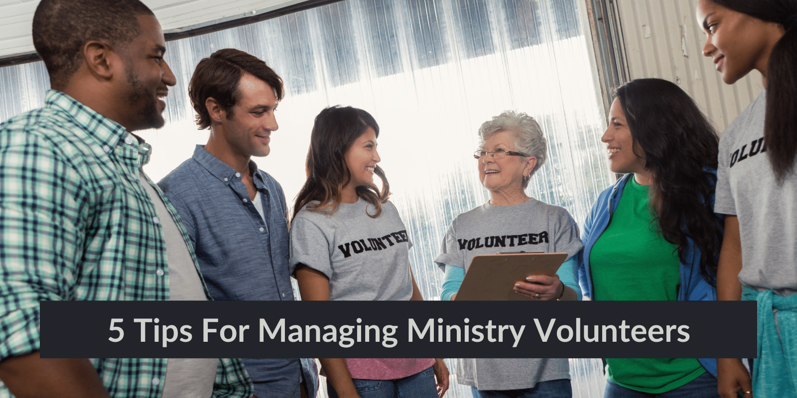 5 Tips For Managing Ministry Volunteers - Smart Church Management