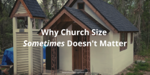 Church Size (Sometimes) Doesn’t Matter - Smart Church Management