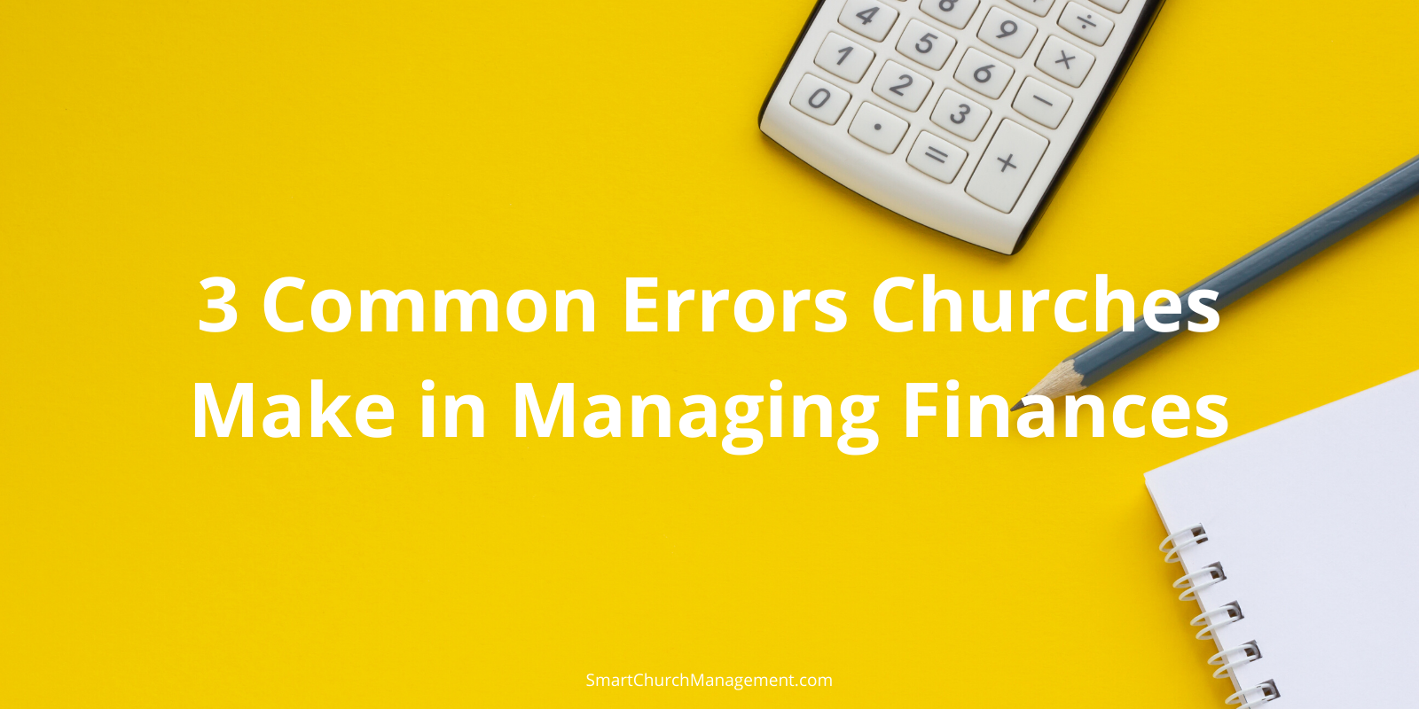 3 Common Errors In Managing Church Finances - Smart Church Management