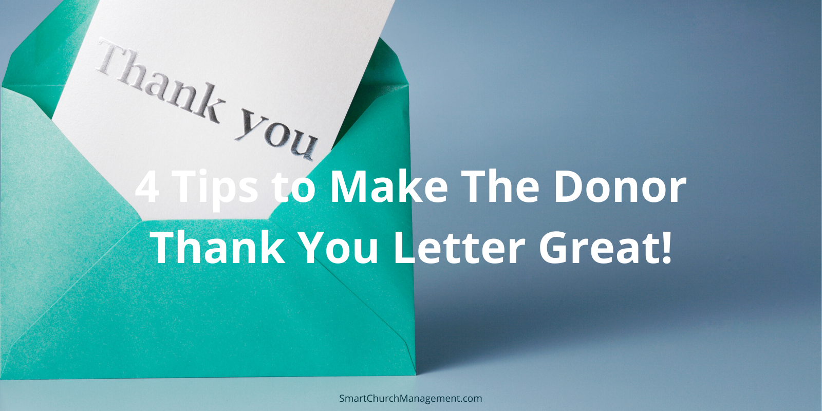 4 Tips to Make The Donor Thank You Letter Great! - Smart Church Management