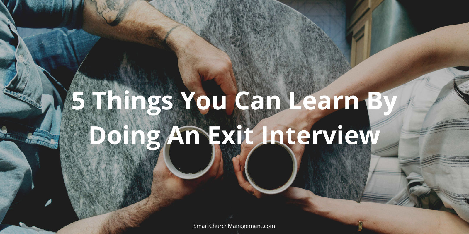 5-things-you-can-learn-by-doing-an-exit-interview-smart-church-management