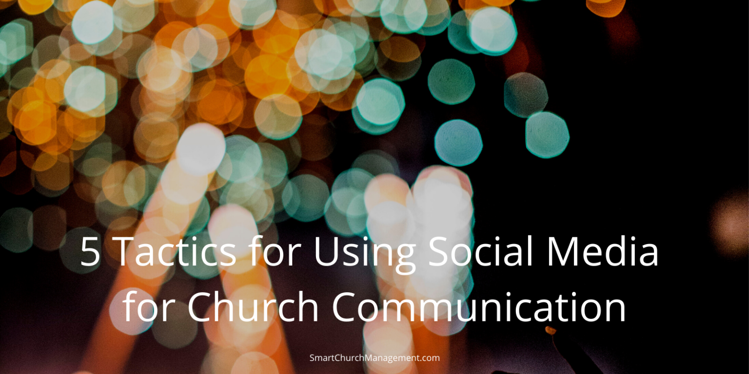 5 Tactics for Using Social Media for Church Communications - Smart ...