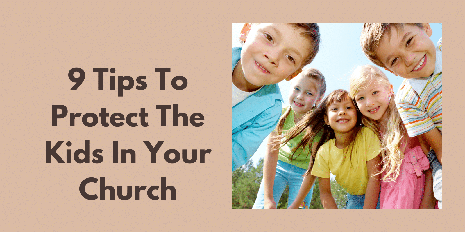 9 Tips To Protect The Kids In Your Church - Smart Church Management