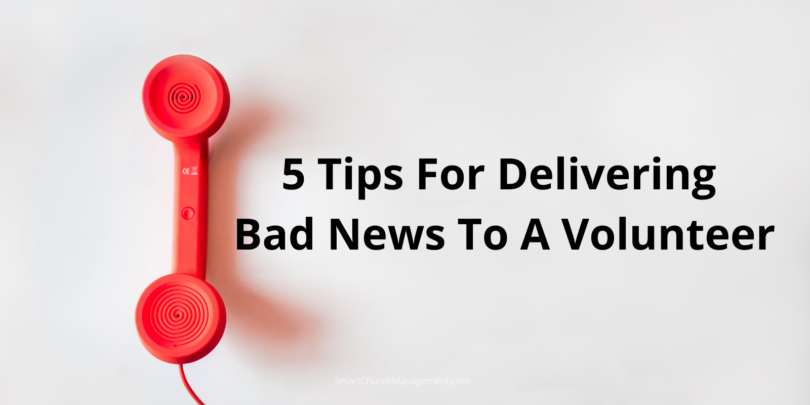 5 Tips For Delivering Bad News to a Volunteer | Smart Church Management