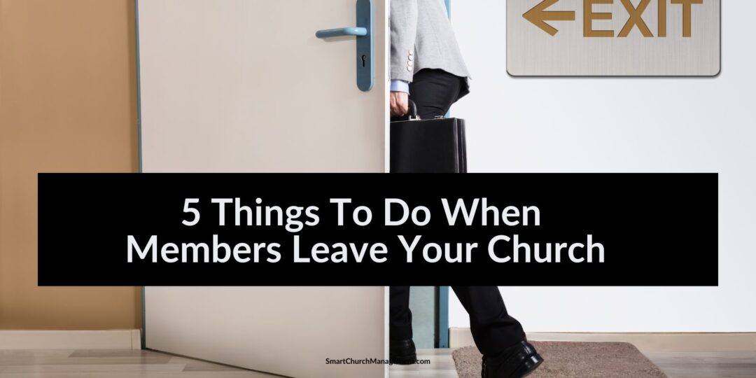 5 Things To Do When Members Leave Your Church - Smart Church Management