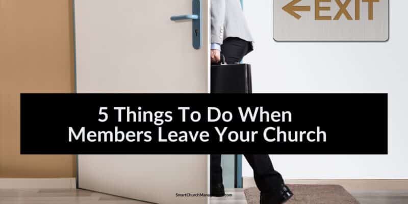 5 Things To Do When Members Leave Your Church - Smart Church Management