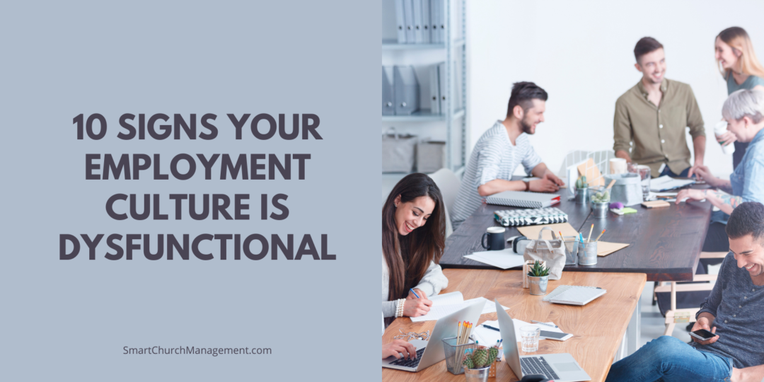 10 Signs Your Employment Culture Is Dysfunctional - Smart Church Management