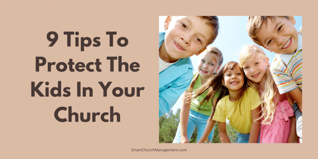 9 Tips To Protect The Kids In Your Church - Smart Church Management