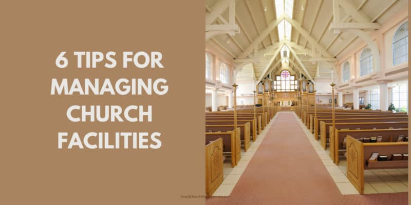 6 Tips For Managing Church Facilities - Smart Church Management