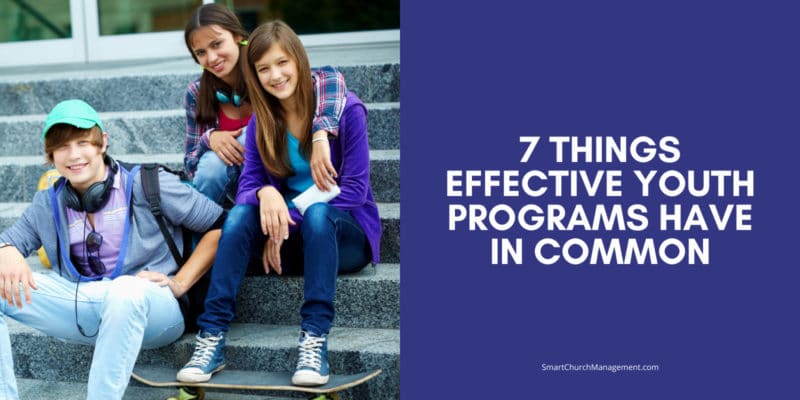 7 Things Effective Youth Programs Have in Common - Smart Church Management