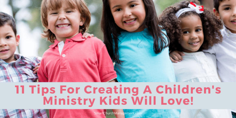 11 Tips For Creating A Children's Ministry Kids Will Love! - Smart ...