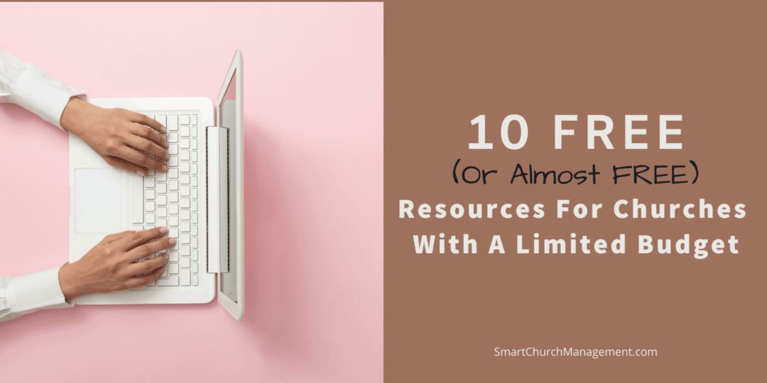10 FREE (or Almost Free) Resources For Churches - Smart Church Management