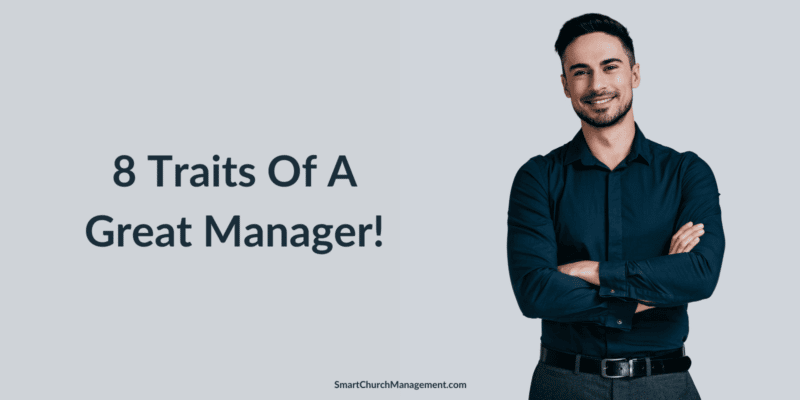 8 Traits of a Great Manager! - Smart Church Management