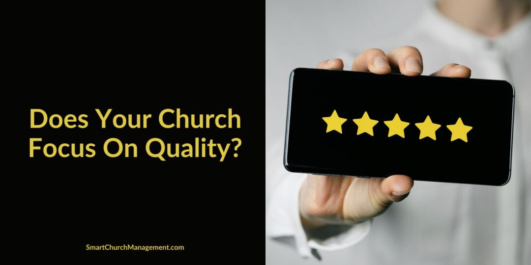 Does Your Church Pay Attention to Quality? - Smart Church Management