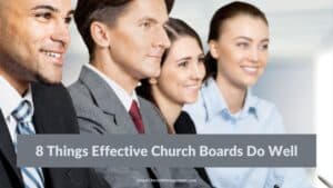 8 Things An Effective Church Board Does Well - Smart Church Management
